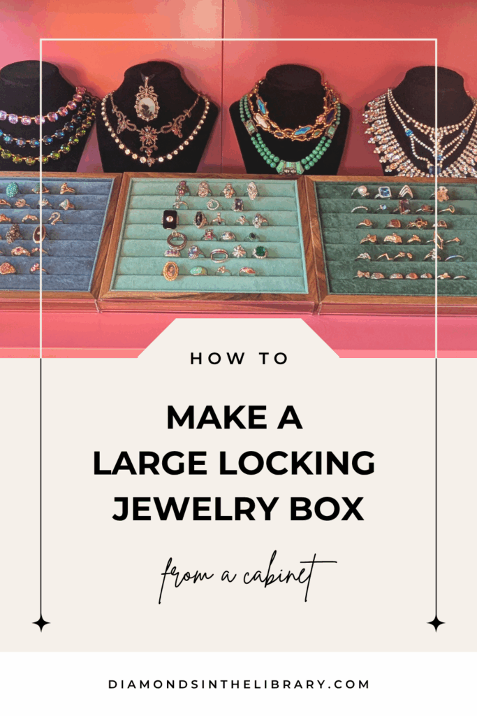 I made the large locking jewelry box of my dreams - Diamonds in the Library